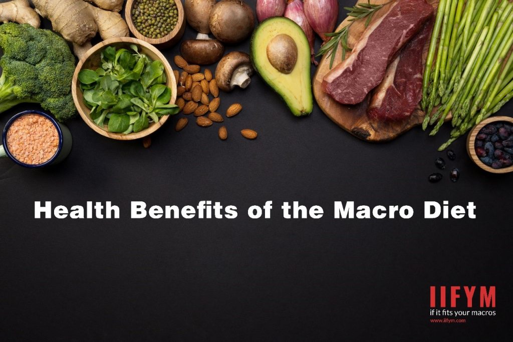 IIFYM Starter Guide: Health Benefits of the Macro Diet